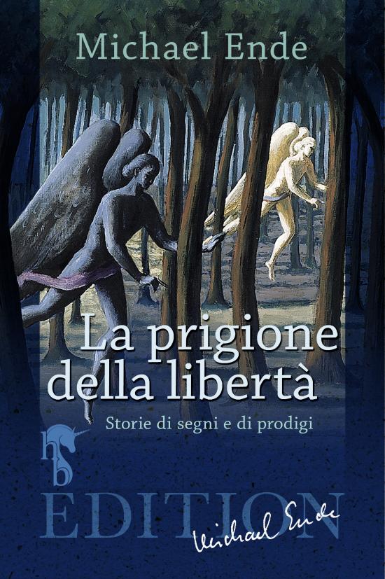 La Prigione della Libertà (The Prison of Freedom) | Michael Ende